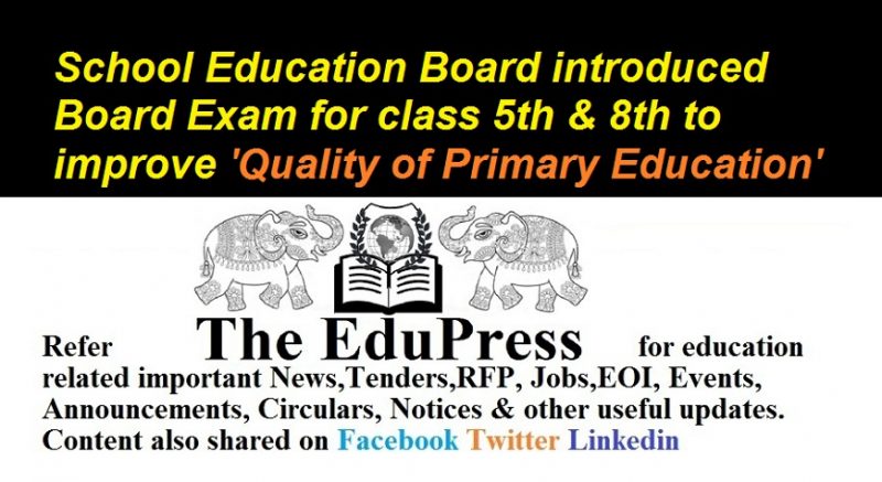 Education Board to re-introduce board exams for class 5th and 8th to ...